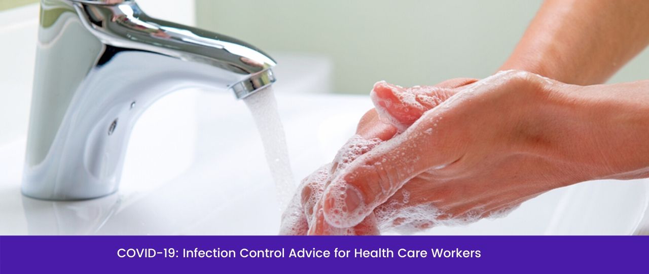 COVID-19 - Infection Control Advice for Health Care Workers